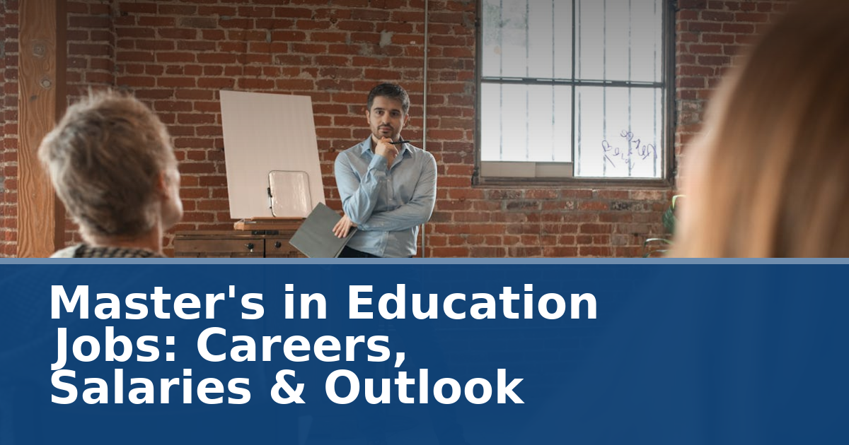 Master’s in Education Jobs: Careers, Salaries & Outlook ...